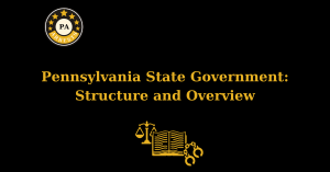 Pennsylvania State Government: Structure and Overview